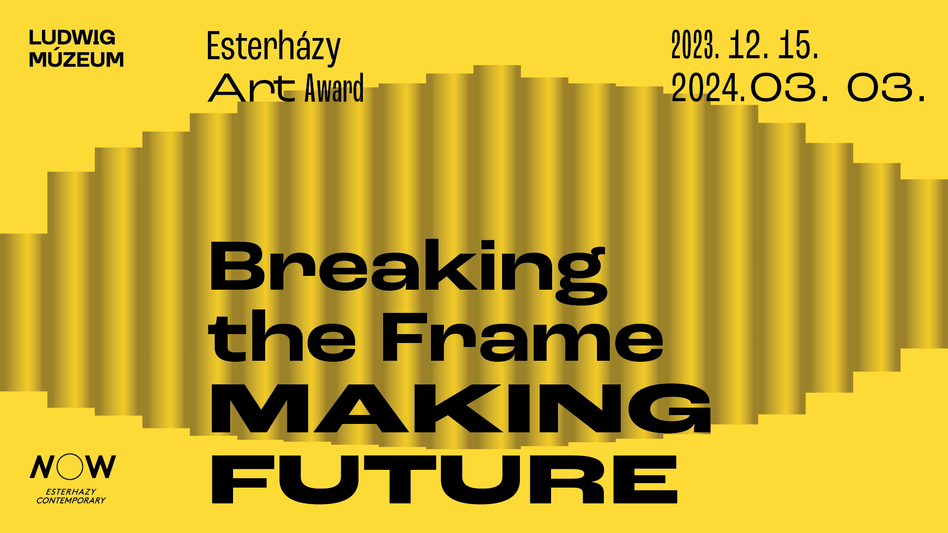 ESTERHAZY ART AWARD 2023 – Breaking the Frame Making Future | Ludwig Museum