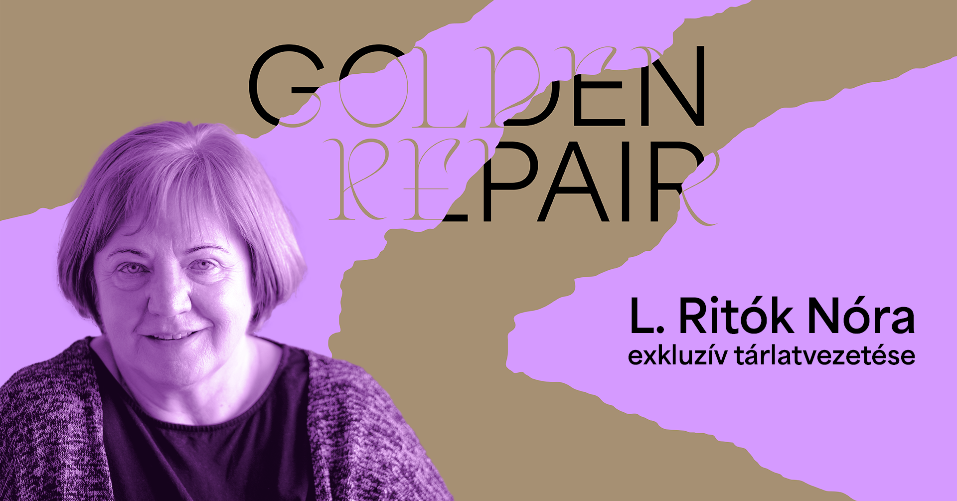 Exclusive guided tour by L. Ritók Nóra in the Golden Repair exhibition ...